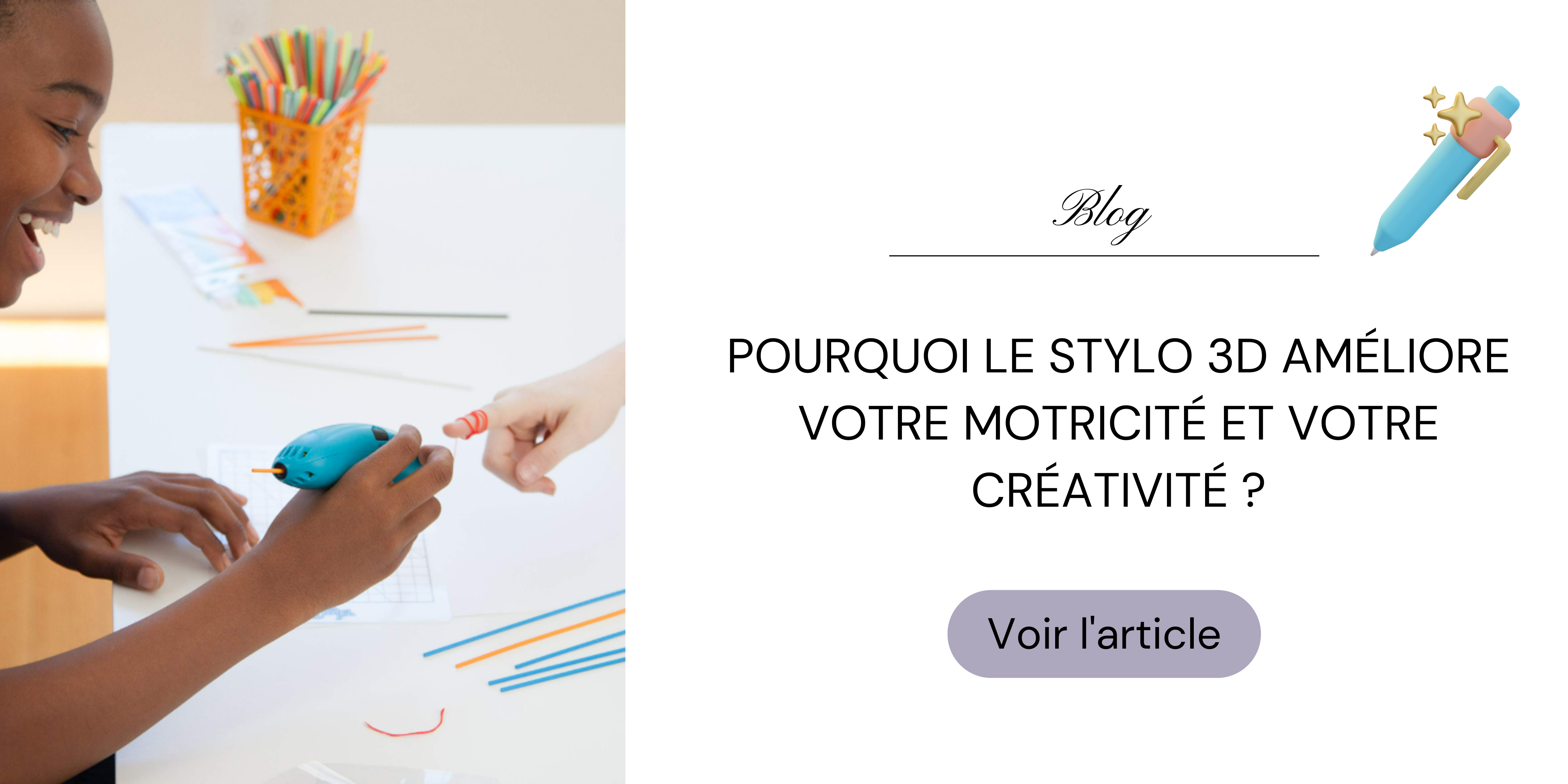 Pourquoi le stylo 3D améliore votre motricité et votre créativité ? – Monstylo3D